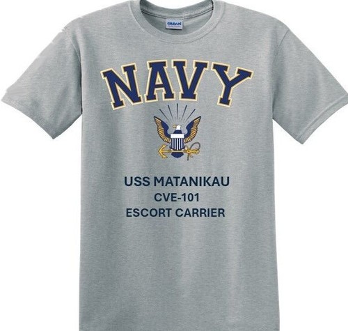 USS MATANIKAU CVE-101*ESCORT CARRIER*NAVY EAGLE*SHIRT. OFFICIALLY ...