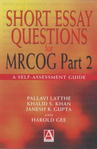 Short Essay Questions for the MRCOG Part 2: A self-assessment guide ...