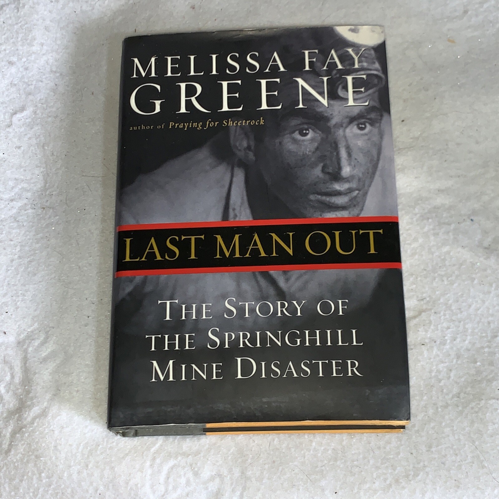 Last Man Out : The Story of the Springhill Mine Disaster by Melissa Fay ...