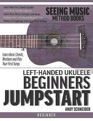 Left-Handed Ukulele Beginners Jumpstart: Learn Basic Chords, Rhythms ...