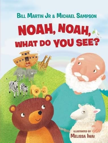 Michael Sampson Bill Martin, Jr. Noah, Noah, What Do You See? (Libro di ...