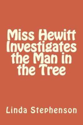 Miss Hewitt Investigates The Man In The Tree 9781494944834| eBay