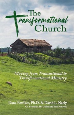 The Transformational Church: Moving from Transactional to ...