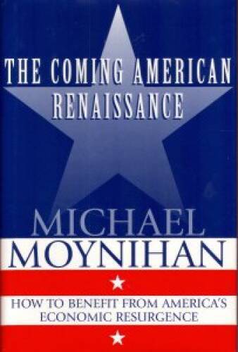 The COMING AMERICAN RENAISSANCE: How to Benefit from Americas Economic ...