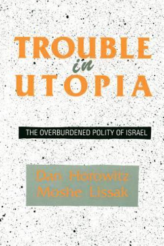 Suny Series in Israeli Studies: Trouble in Utopia : The Overburdened ...