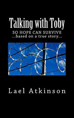 Talking with Toby: so hope can survive - based on a true story by ...