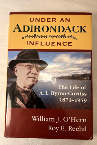 Under an Adirondack Influence : The Life of A. L. Byron-Curtiss - 1871 ...