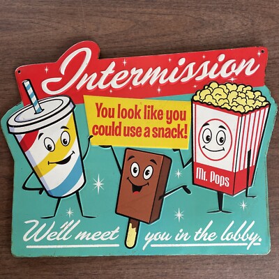 vintage metal sign “Intermission You Look Like You Could Use A Snack ...