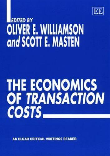 An Elgar Critical Writings Reader Ser.: Economics of Transaction Costs ...