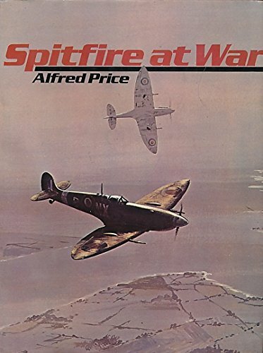 Spitfire at War by Price, Dr. Alfred Hardback Book The Fast Free ...
