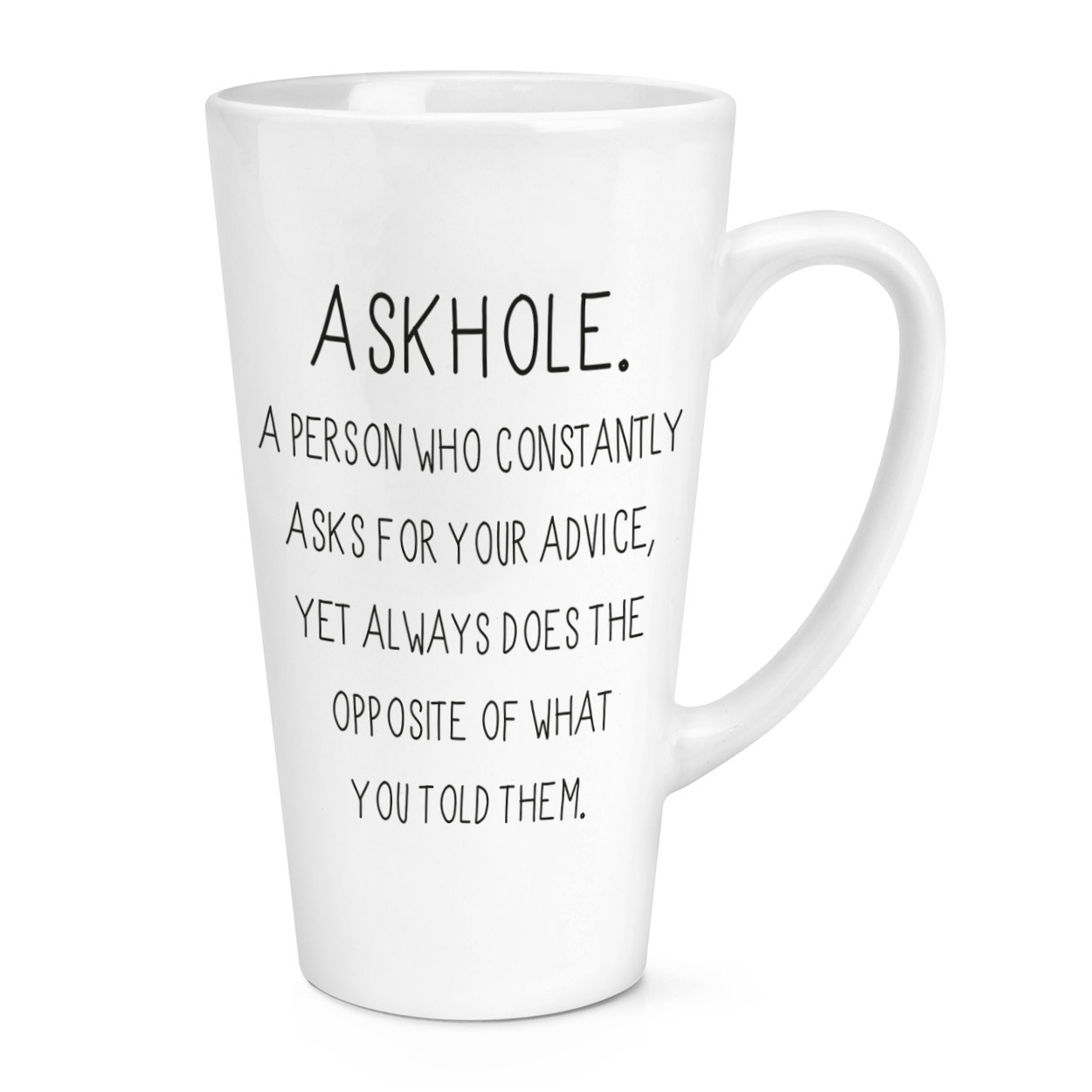 Askhole A Person Who Asks Advice 17oz Large Latte Mug Cup - Funny Joke ...