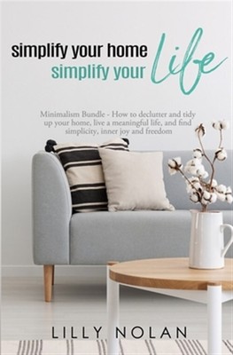 Simplify Your Home, Simplify Your Life: Zero-Clutter Home & Unstuff Your Home... | eBay