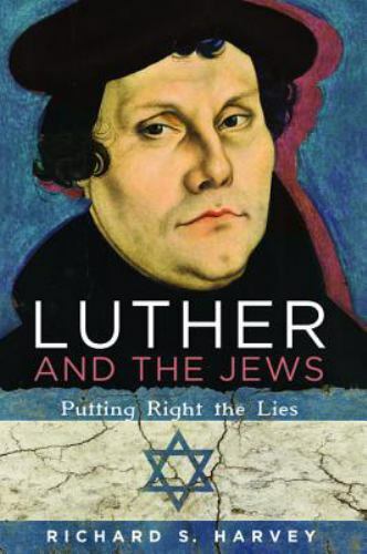 Luther and the Jews : Putting Right the Lies, Paperback by Harvey, Richard S.... 9781532619014| eBay