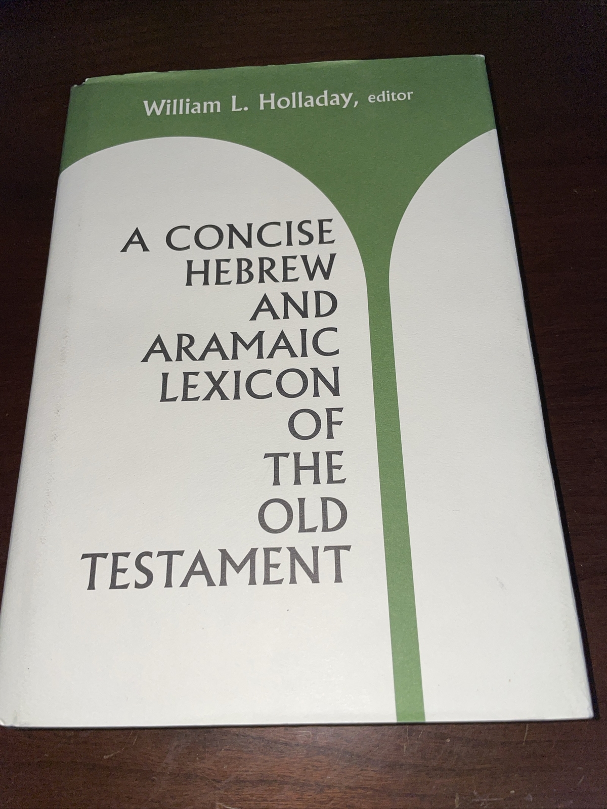 A Concise Hebrew and Aramaic Lexicon of the Old Testament, Holladay ...