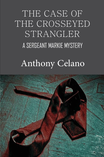 The Case of the Crosseyed Strangler von Anthony Celano (2020 ...