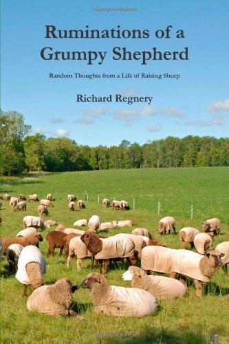 RUMINATIONS OF A GRUMPY SHEPHERD By Richard Regnery **BRAND NEW ...