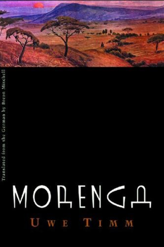 Morenga : Novel Hardcover Breon, Timm, Uwe Mitchell 9780811215145| eBay