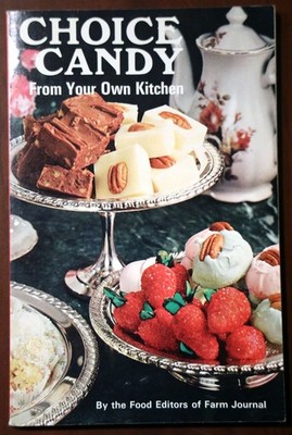 CHOICE CANDY From Your Own Kitchen 1971 Farm Journal Vintage Book ...