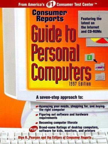 Consumer Reports Guide to Personal Computers by Olen R. Pearson (1997 ...