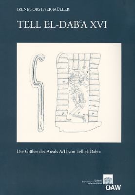 Denkschriften Der Gesamtakademie Ser.: Tell el-Dab'a XVI : Die Graber ...