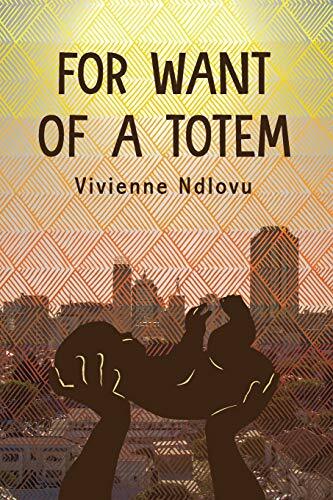 For Want of a Totem by Ndlovu New 9781779223296 Fast Free Shipping ...