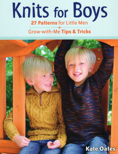Knits for Boys: 27 Patterns for Little Men + Grow-With-Me Tips & Tricks ...