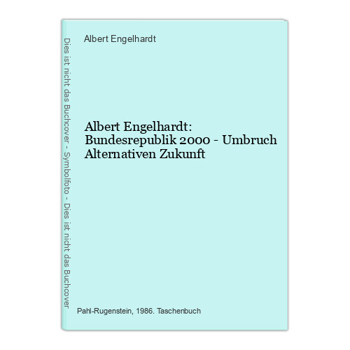 Albert Engelhardt: Bundesrepublik 2000 - Umbruch Alternativen Zukunft ...