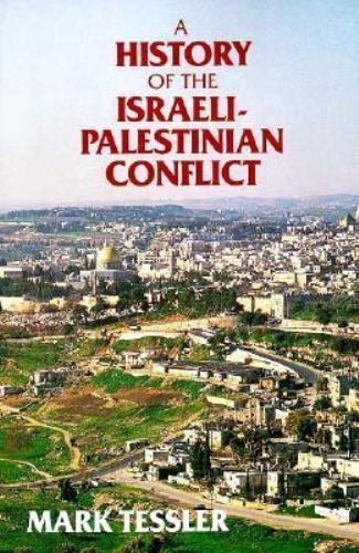 History of the Israeli-Palestinian Conflict by Mark Tessler (1994 ...
