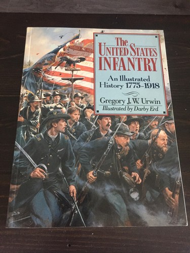 The United States Infantry. By Gregory J.W. Urwin. Paperback. 176 Pages ...