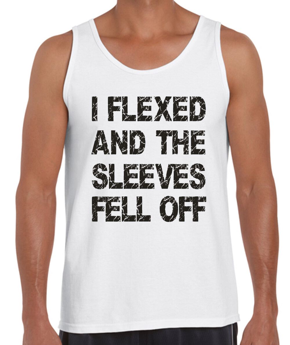 Funny T shirts Funny Singlets I flexed and my sleeves fell off work out ...