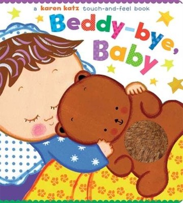 Beddy-Bye, Baby: A Touch-And-Feel Book by Karen Katz: New 9781416980483 ...