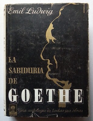 Ludwig, Emil - La Sabiduría de Goethe - Alfredo Cahn- Editorial ...
