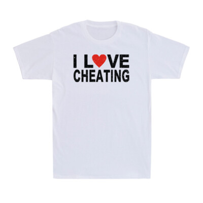 I Love Cheating I Red Heart Cheating Funny Cheating Saying Men's T ...