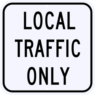 LOCAL TRAFFIC ONLY SIGN REAL 3M Reflective Aluminum Municipal Grade 24 ...
