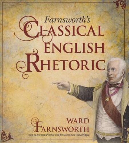 Farnsworth's Classical English Rhetoric by Ward Farnsworth (2011 ...