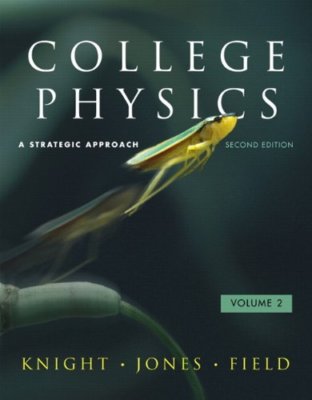 College Physics: A Strategic Approach Volume 2 by Knight, Jones & Field ...