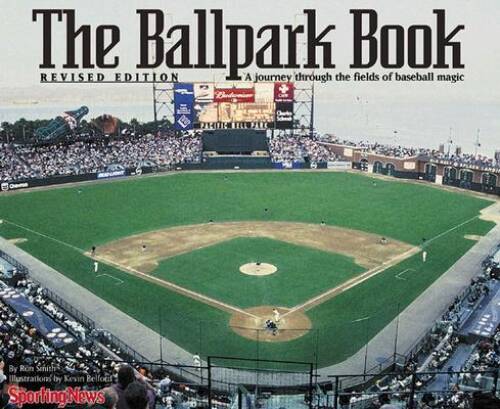 The Ballpark Book : A journey Through the Fields of Baseball Magic ...