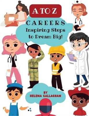 A-Z Careers for Children, Inspiring Steps to Dream Big (Paperback or ...