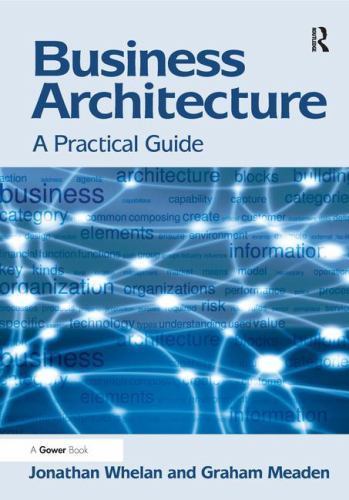 Business Architecture : A Practical Guide by Graham Meaden and Jonathan ...