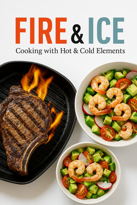 Fire & Ice Cooking with Hot & Cold Elements Cookbook | 50 Recipes | eBay