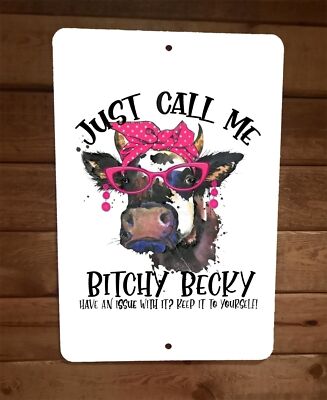 Just Call me B*tchy Becky Cow 8x12 Metal Wall Sign Animal Poster | eBay
