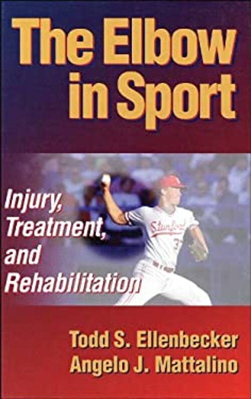 The Elbow in Sport: Injury, Treatment and Rehabilitation by Todd S ...