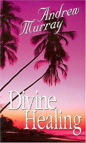 Divine Healing by Andrew Murray (2000, Trade Paperback) for sale online ...