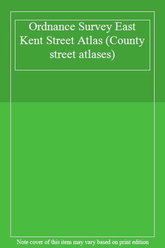 Ordnance Survey East Kent Street Atlas (County street atlases ...