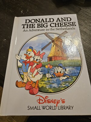 Donald and the Big Cheese An Adventure in the Netherlands by Disneys ...