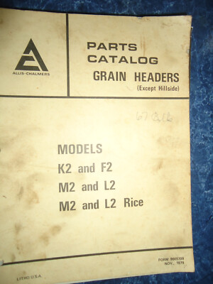 1980 ALLIS-CHALMERS GRAIN HEADERS MODELS K2, F2, M2, L2 RICE PARTS ...