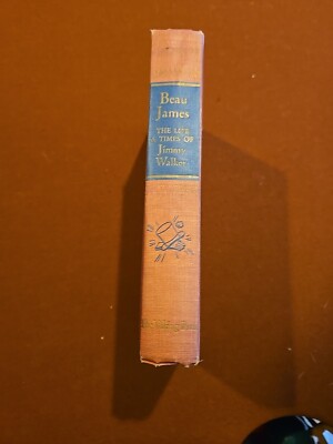 The Life and Times of Jimmy Walker Beau James by Gene Fowler 1949 ...