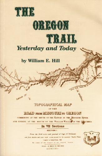 The Oregon Trail: Yesterday and Today by Hill, William 9780870043192| eBay
