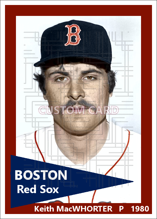Keith MacWhorter - 1980 Boston Red Sox - 2.5 x 3.5 custom card (blank ...