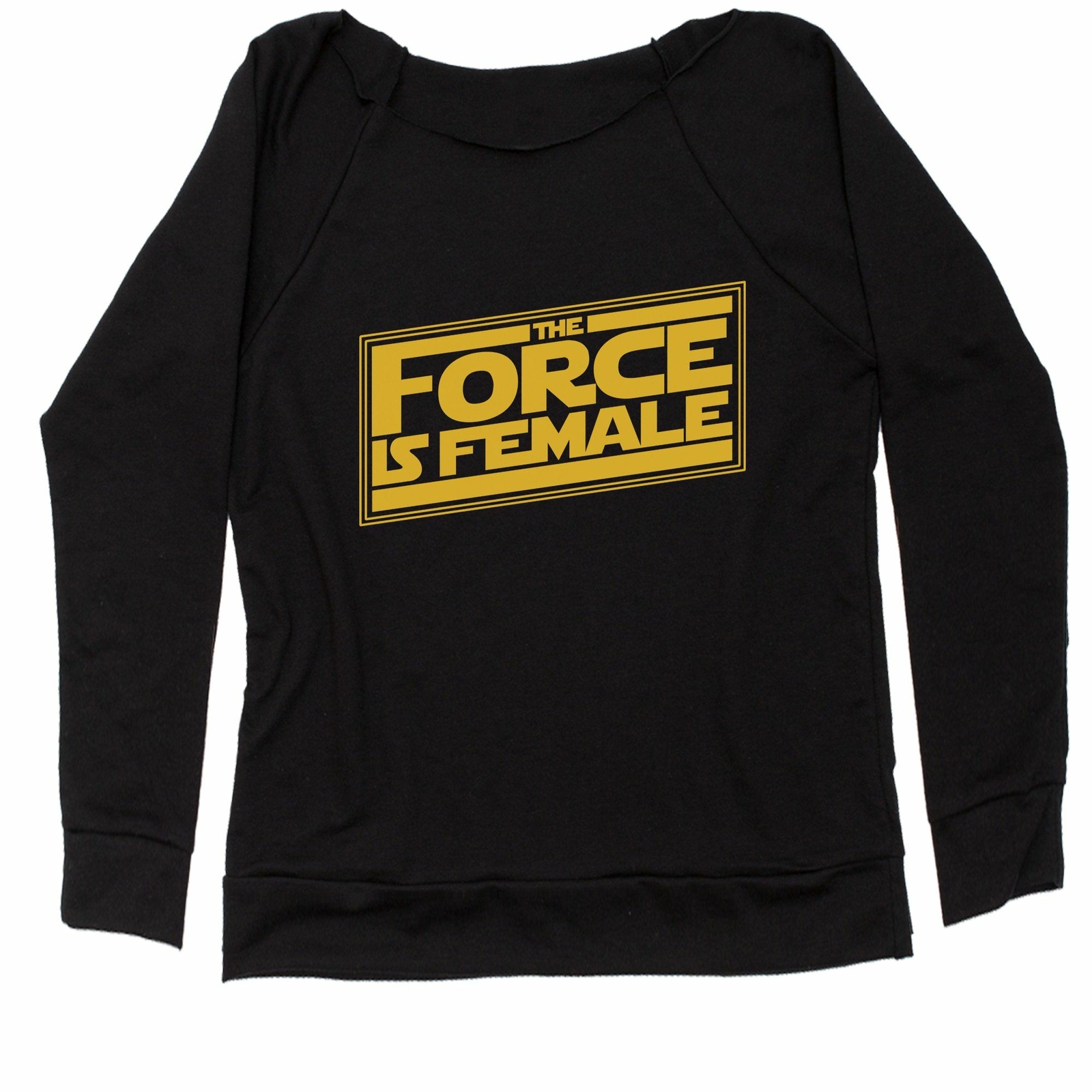 The Force is Female Feminist Star Warship Women's Slouchy | eBay